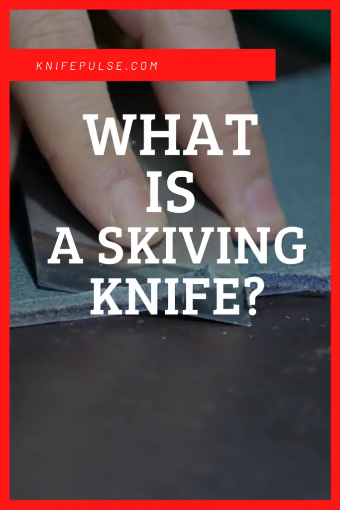 What is a Skiving Knife? The Complete Guide | Knife Pulse